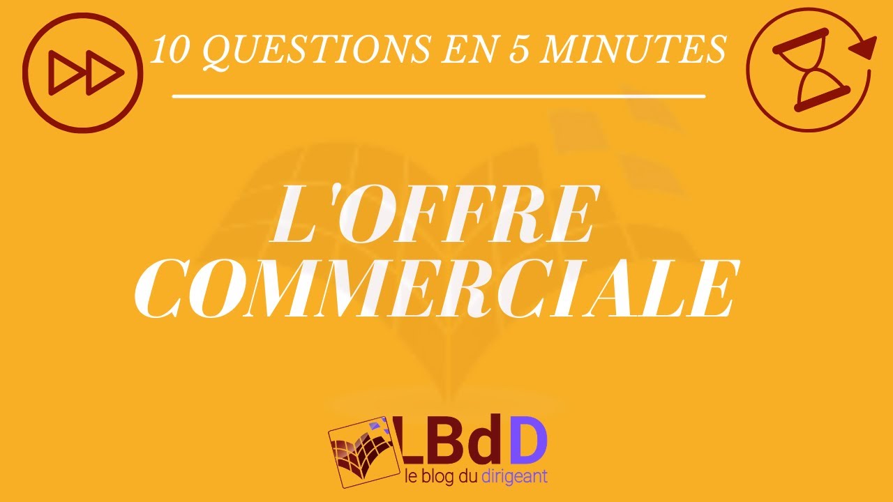 Élaborer l'offre commerciale, en 5 minutes ! - YouTube