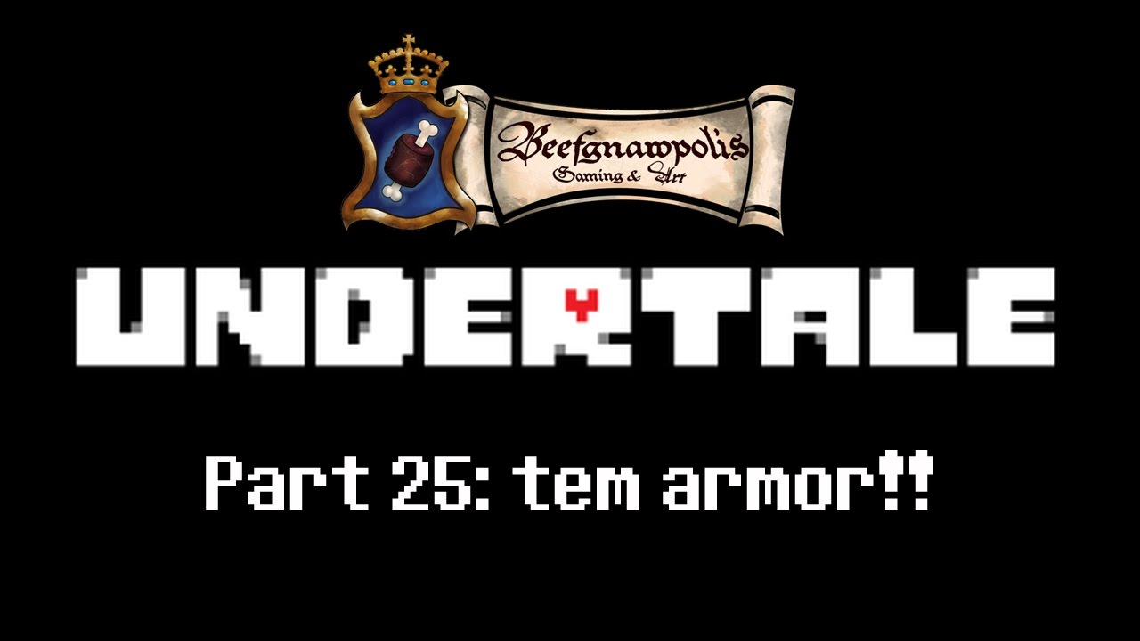 Undertale Pt. 25: tem armor!! - YouTube