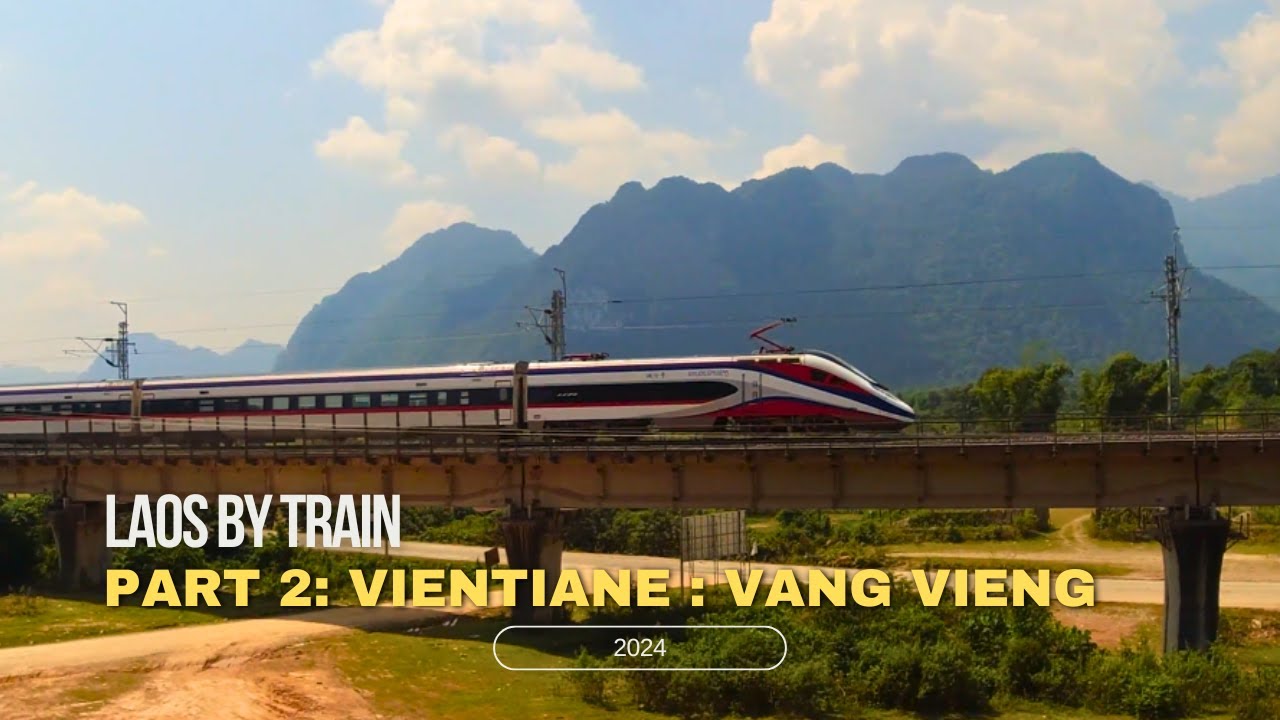 Laos by Train: Vientiane - Vang Vieng - YouTube
