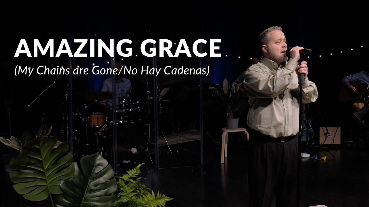 Amazing Grace My Chains Are Gone English Spanish YouTube amazing-grace-my-chains-are-gone-english-spanish-youtube