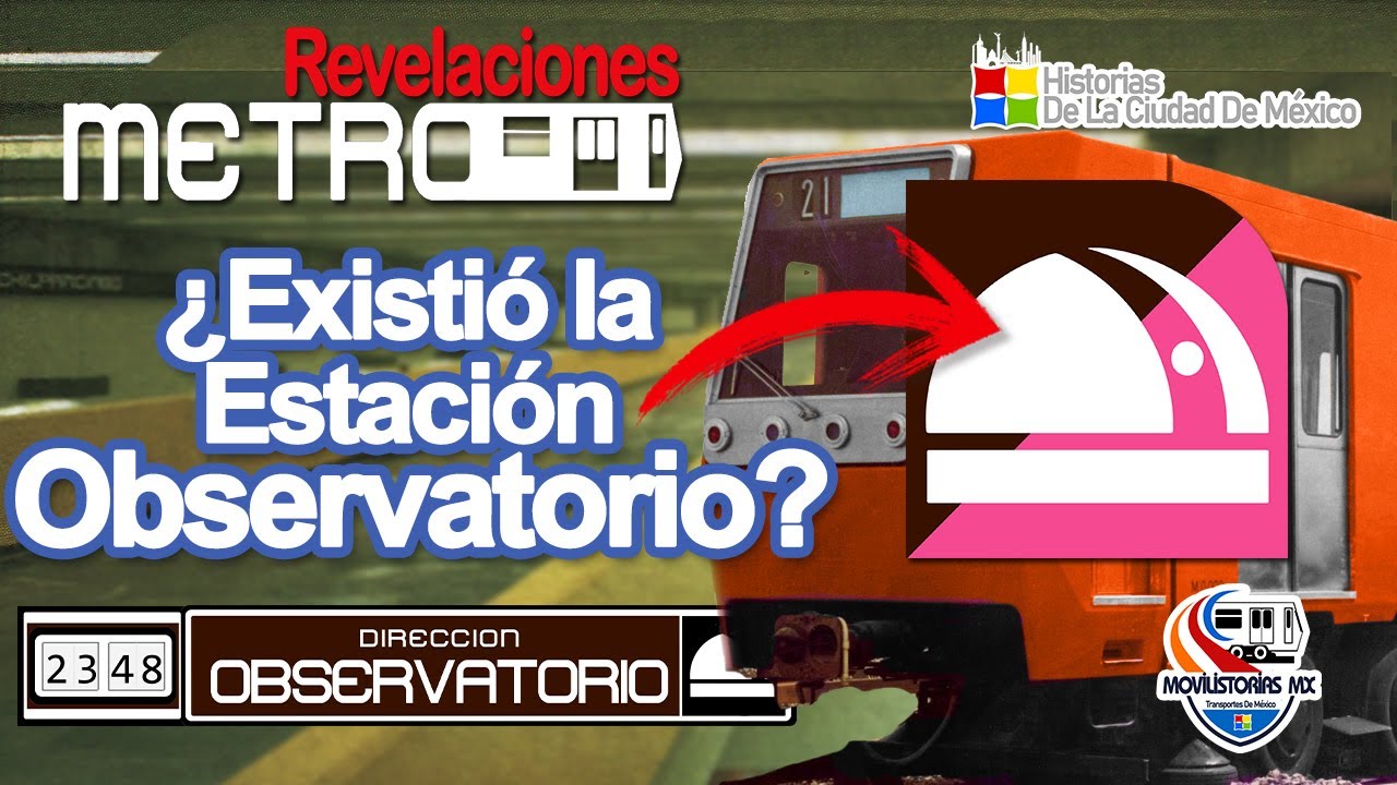 El MISTERIO de la ESTACIÓN OBSERVATORIO de la LINEA 9 del Metro CDMX ...