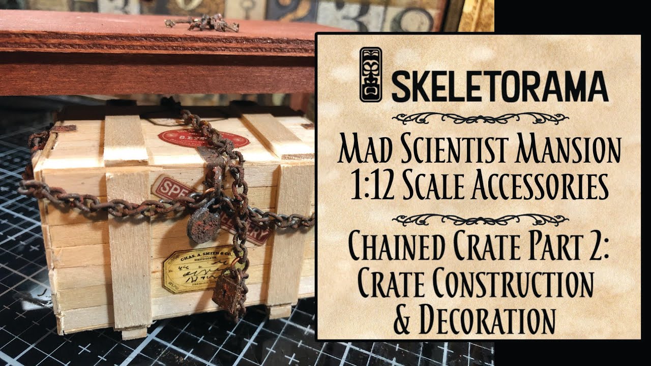 Chained Crate for Mad Scientist's Lab Part 2: Crate Construction and ...