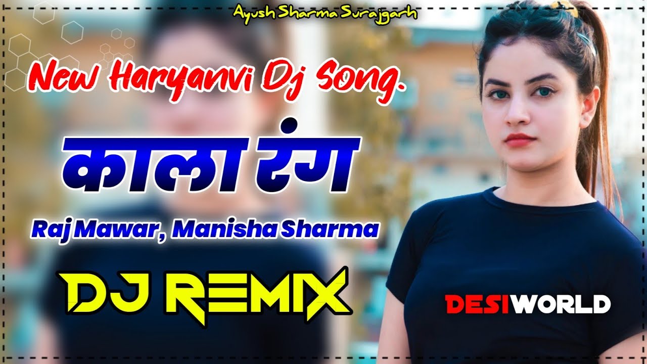 Kala Rang Raj Mawar Song DJ Remix || Manisha Sharma Song || New ...