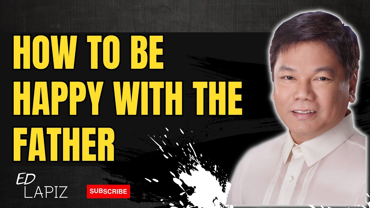 Unto Jesus - HOW TO BE HAPPY WITH THE FATHER | ED. LAPIZ 2023 - YouTube