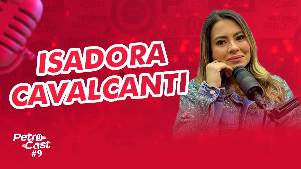 Isadora Cavalcanti - PetroCast #9 - YouTube