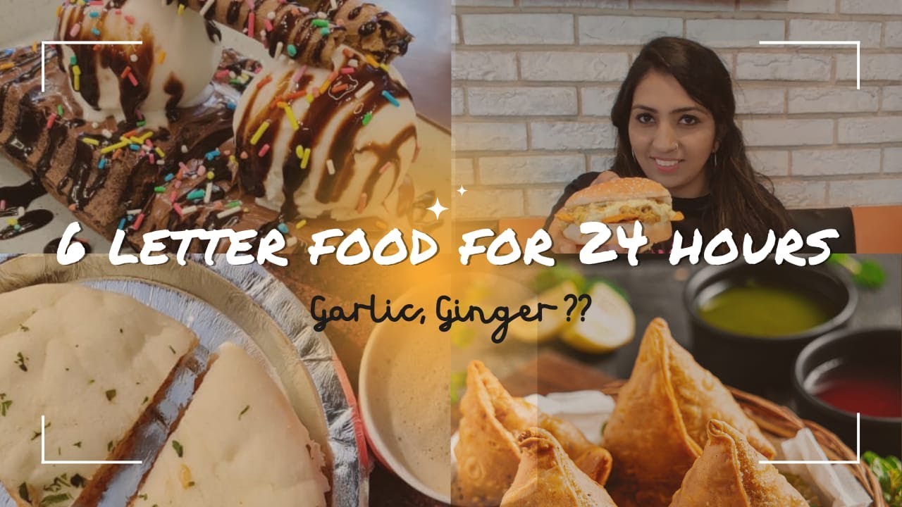 Eating Only 6 Letter Food For 24 Hours Garlic Ginger YouTube eating-only-6-letter-food-for-24-hours-garlic-ginger-youtube