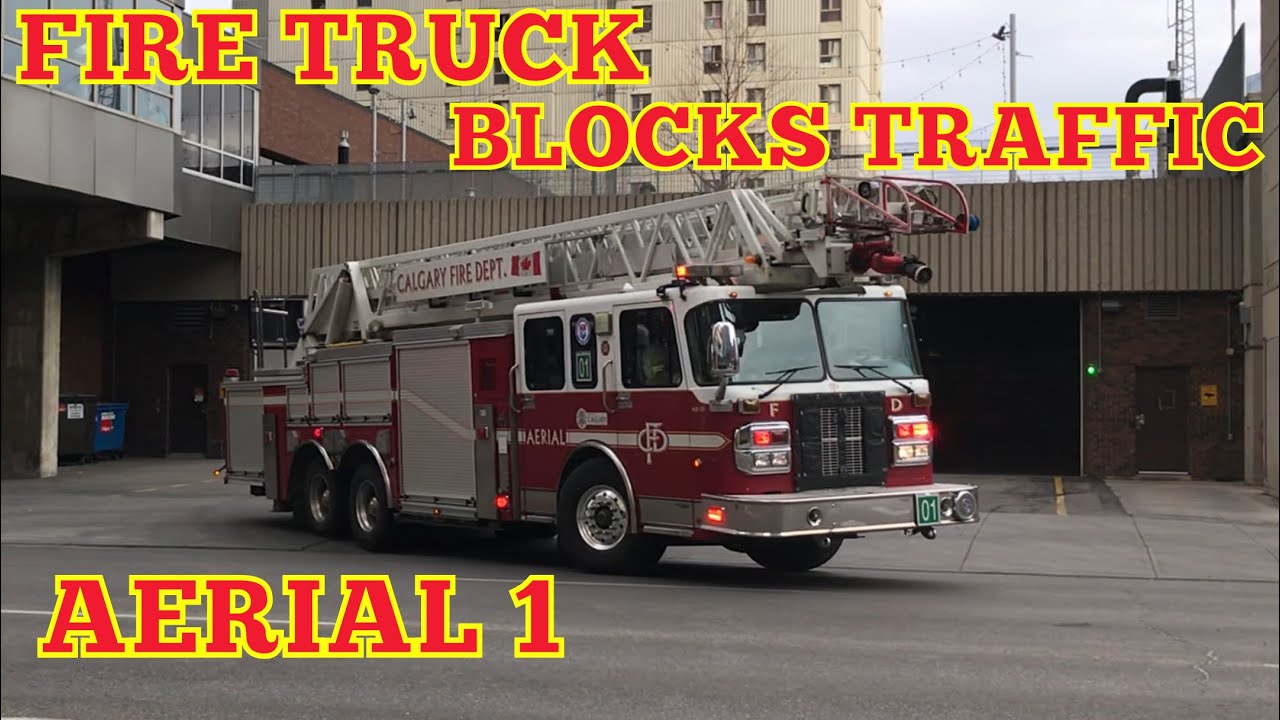 **FIRE TRUCK BLOCKS TRAFFIC/AIR HORN** Calgary Engine 1 Blocks Traffic ...