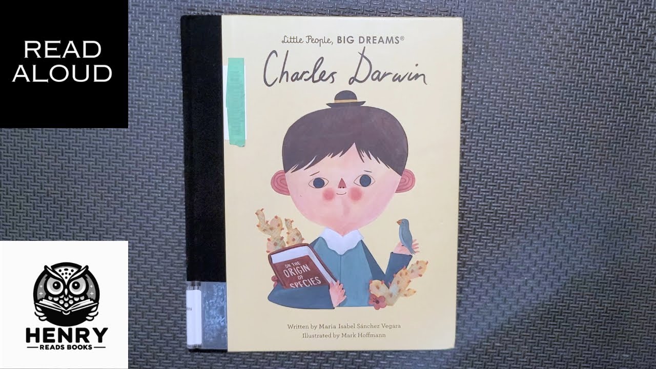 Henry Reads Little People Big Dream: Charles Darwin | Read Aloud Kids ...