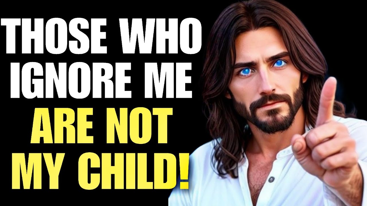 Jesus Says: Those Who Ignore Are Not My Child 😖💯 | God Message For You ...