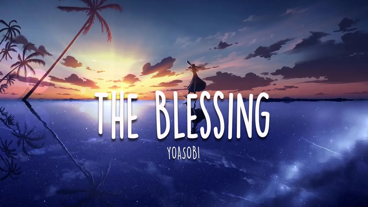 YOASOBI - The Blessing (Shukufuku)「祝福」Lyrics Video [Kan/Rom/Eng] - YouTube