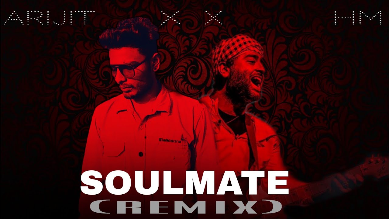 HM X ARIJIT - SOULMATE | #8 | ARIJIT SINGH | SADSONG | REMIX | RAPSONG ...