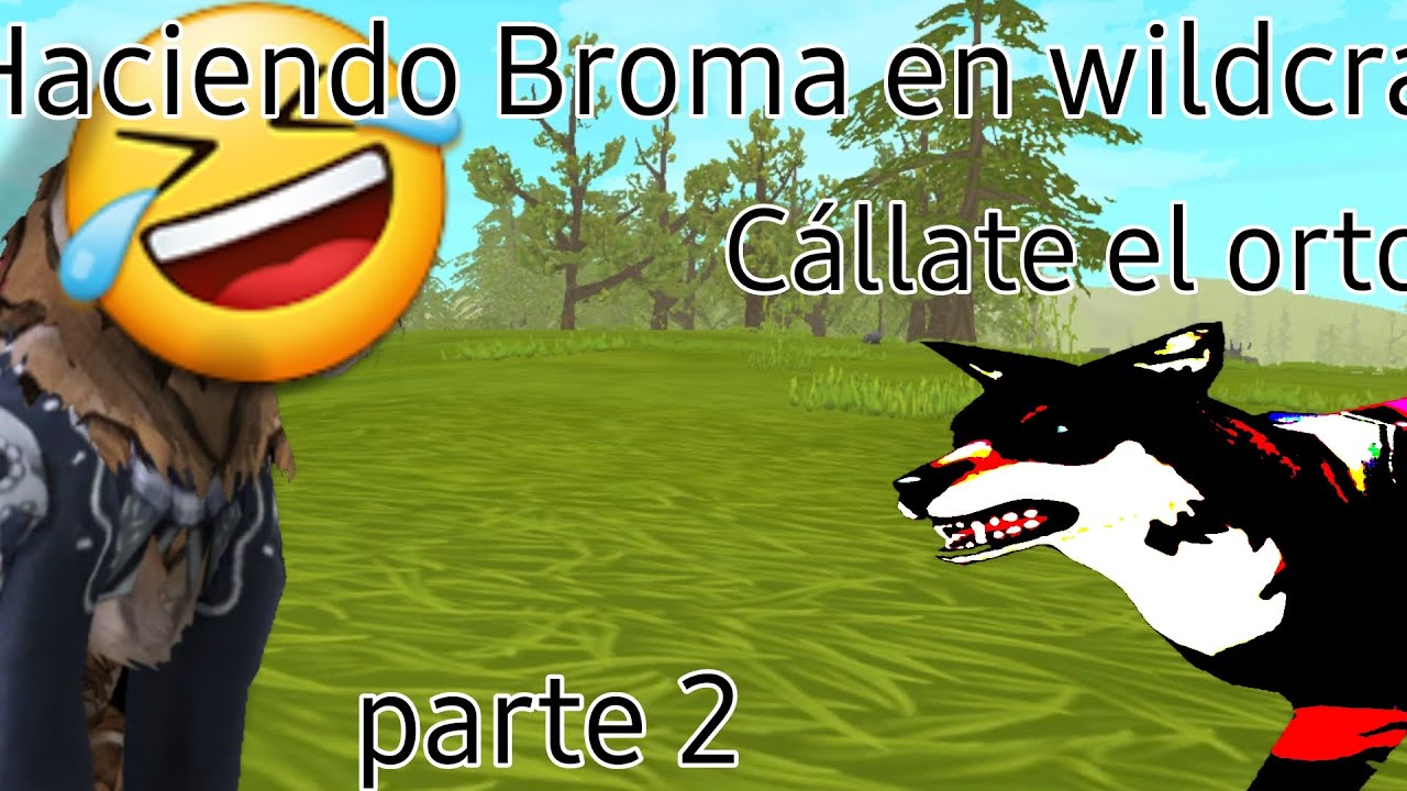 Haciendo Broma en wildcraft \\ parte 2 || IIX Max The Wolf xd XII - YouTube