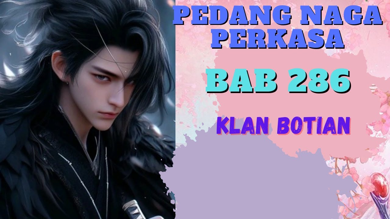 BAB 286 | KLAN BOTIAN I Xander Ye | PEDANG NAGA | UANG DARI INTERNET - YouTube