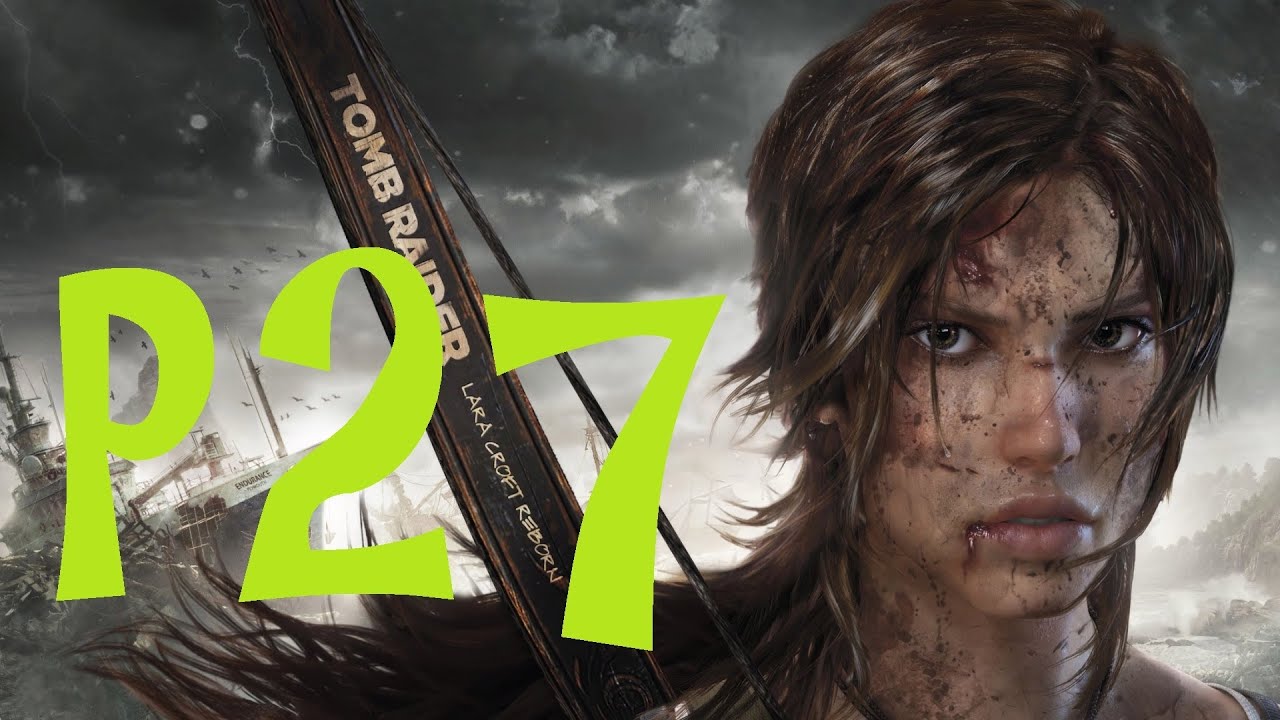 Tomb Raider - Walkthrough/gameplay (Part 27) Grenade arrows are awesome ...