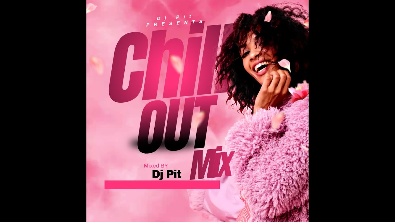 Chill Out Mix Vol.1 - Dj Pit - YouTube