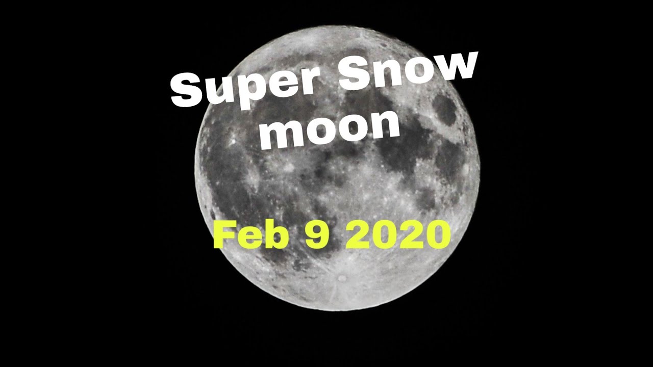 Super Snow Moon appear this weekend. February 9 2020 - YouTube