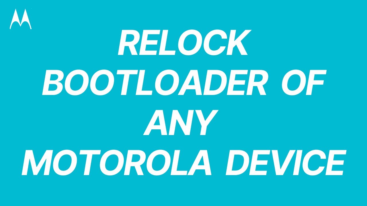 How To Relock Bootloader Of Any Motorola Device - YouTube