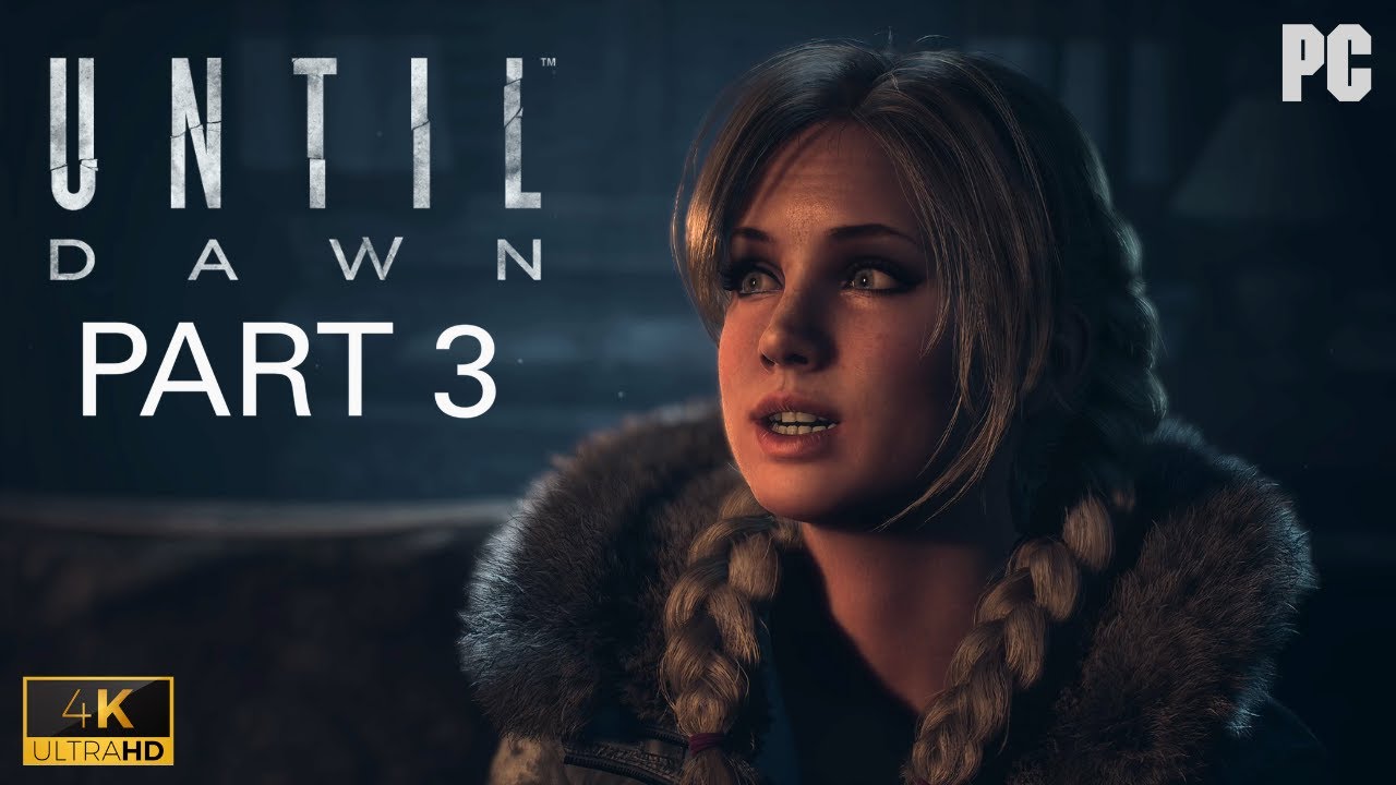 Until Dawn - 4K Gameplay Part 3 - YouTube