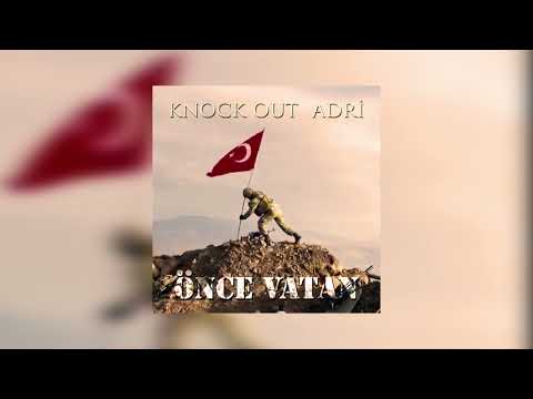 Knock Out + Adri - Önce Vatan [Audio]