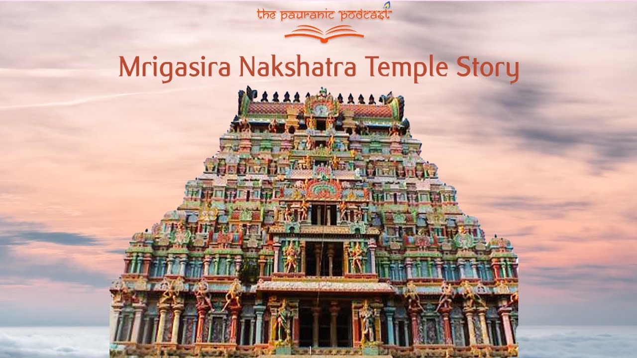 Mrigashirsha Nakshatra Temple Story - YouTube