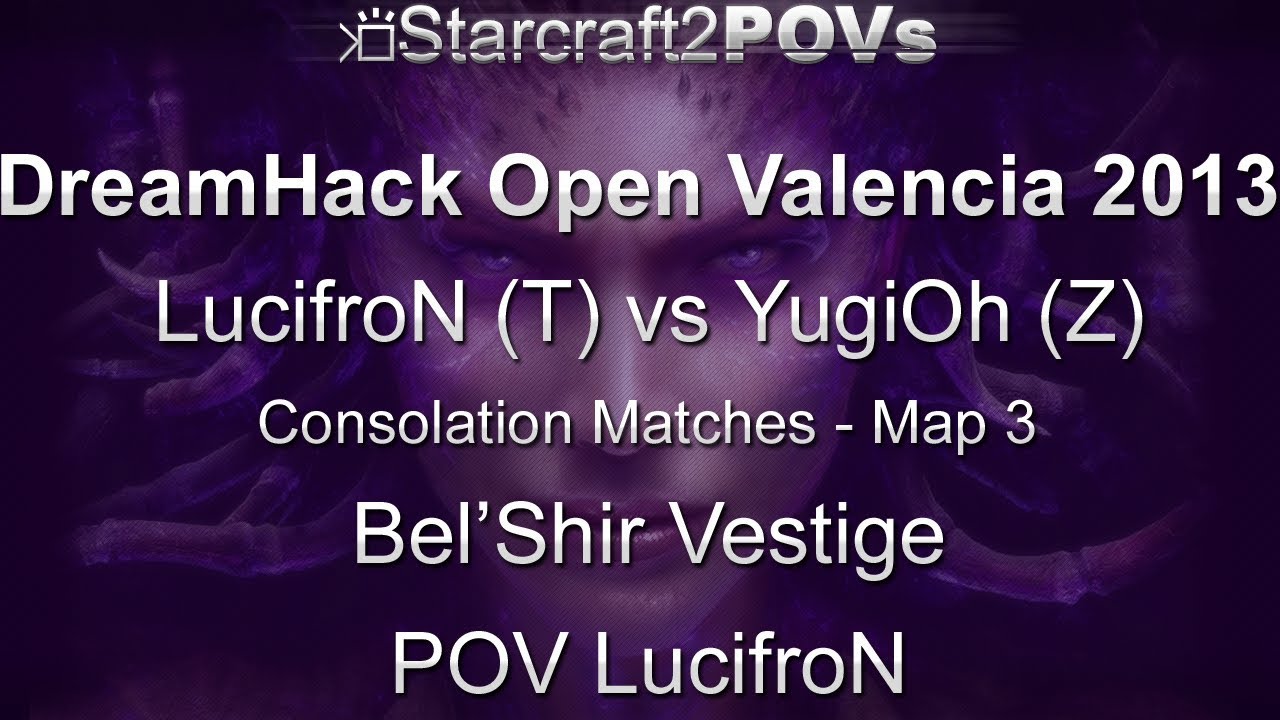 SC2 HotS - DreamHack Valencia 2013 - LucifroN vs YugiOh - Consolation ...
