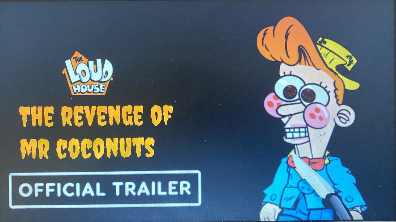 Loud house: the revenge of mr coconuts (fan made trailer) - YouTube