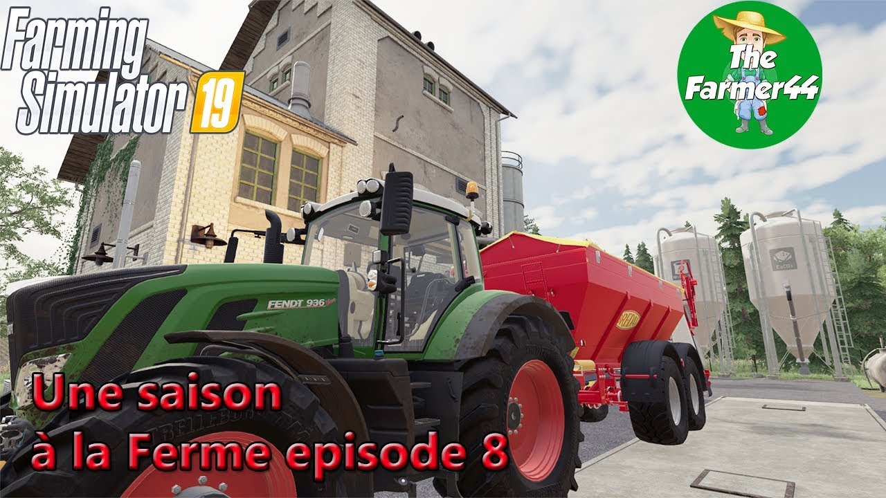 Farming Simulator 19 Une saison à la Ferme episode 8 time laps ...