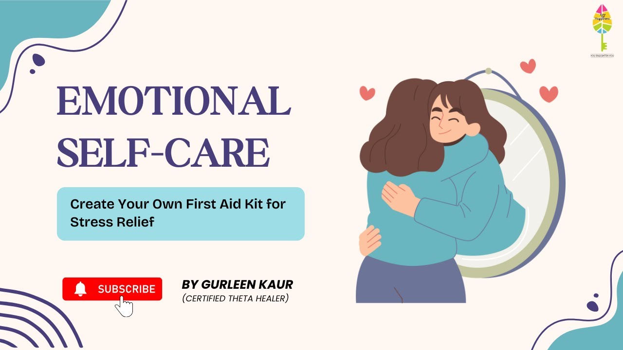 Emotional Self-Care: Create Your Own First Aid Kit for Stress Relief ...
