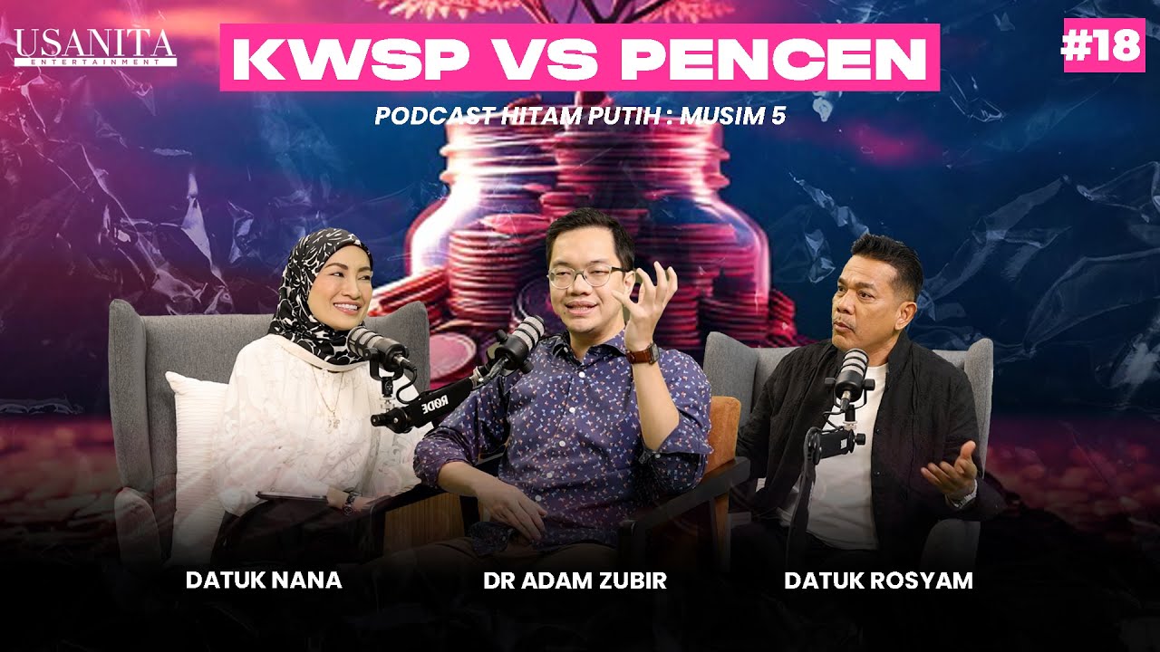 DR ADAM ZUBIR | KWSP VS PENCEN | PODCAST HITAM PUTIH S5 | EP18 HP5 - YouTube