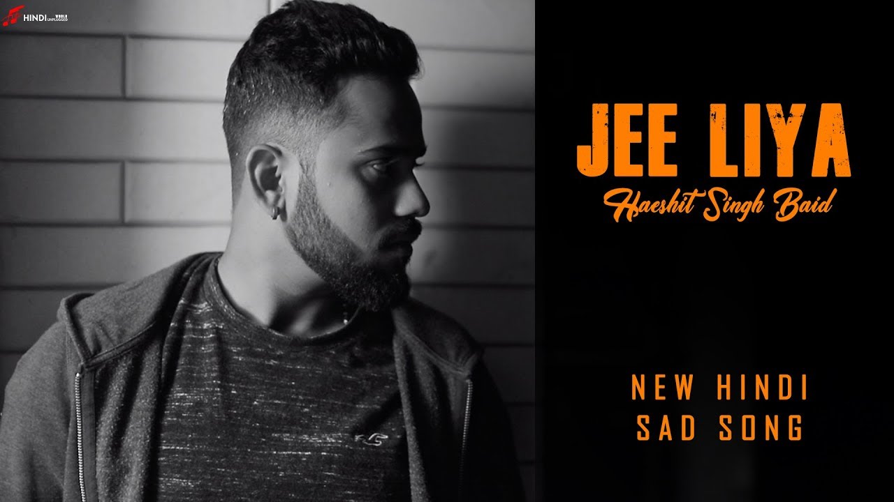 Jee Liya | New Sad Songs 2019 | Official Song | Harshit Singh Baid | Shubham | Jay | Aaditya ...