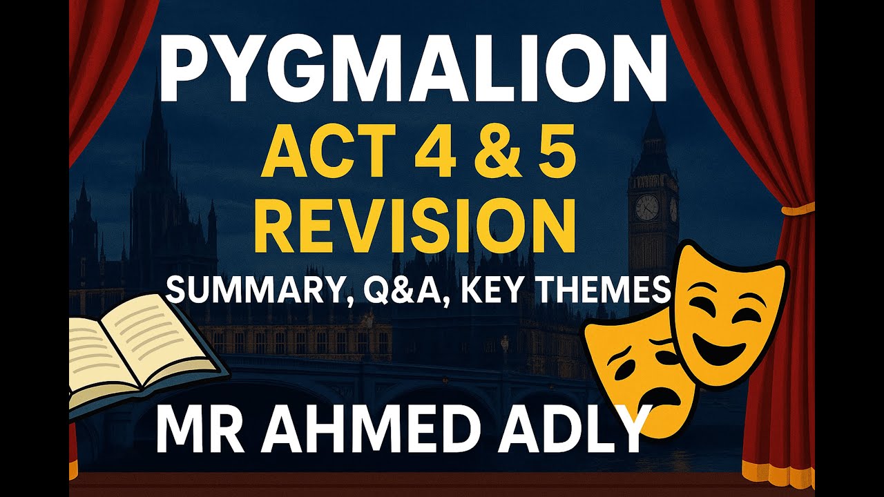Pygmalion Acts 4 & 5 | Final Revision with Summary & Q&A - YouTube