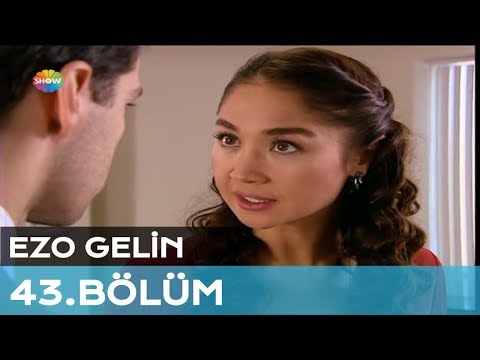 Ezo Gelin 43. Bölüm