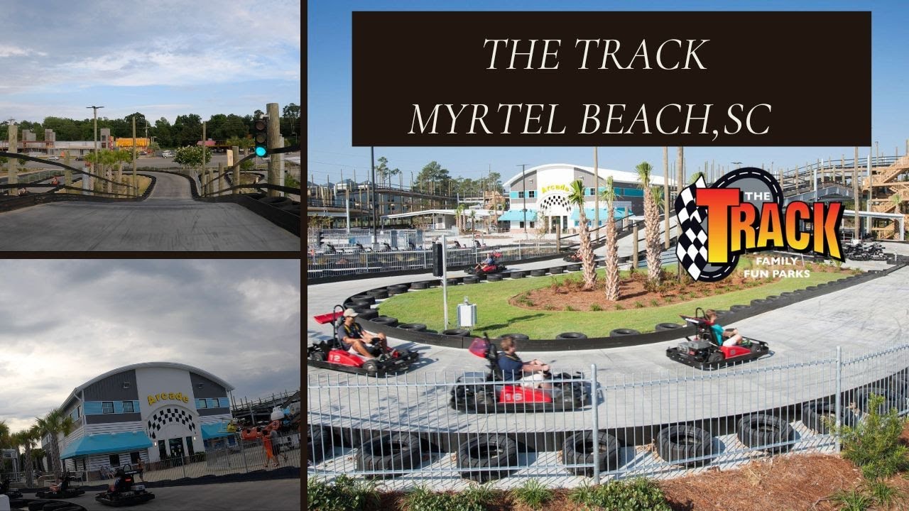 The Track - Myrtle Beach, South Carolina - YouTube