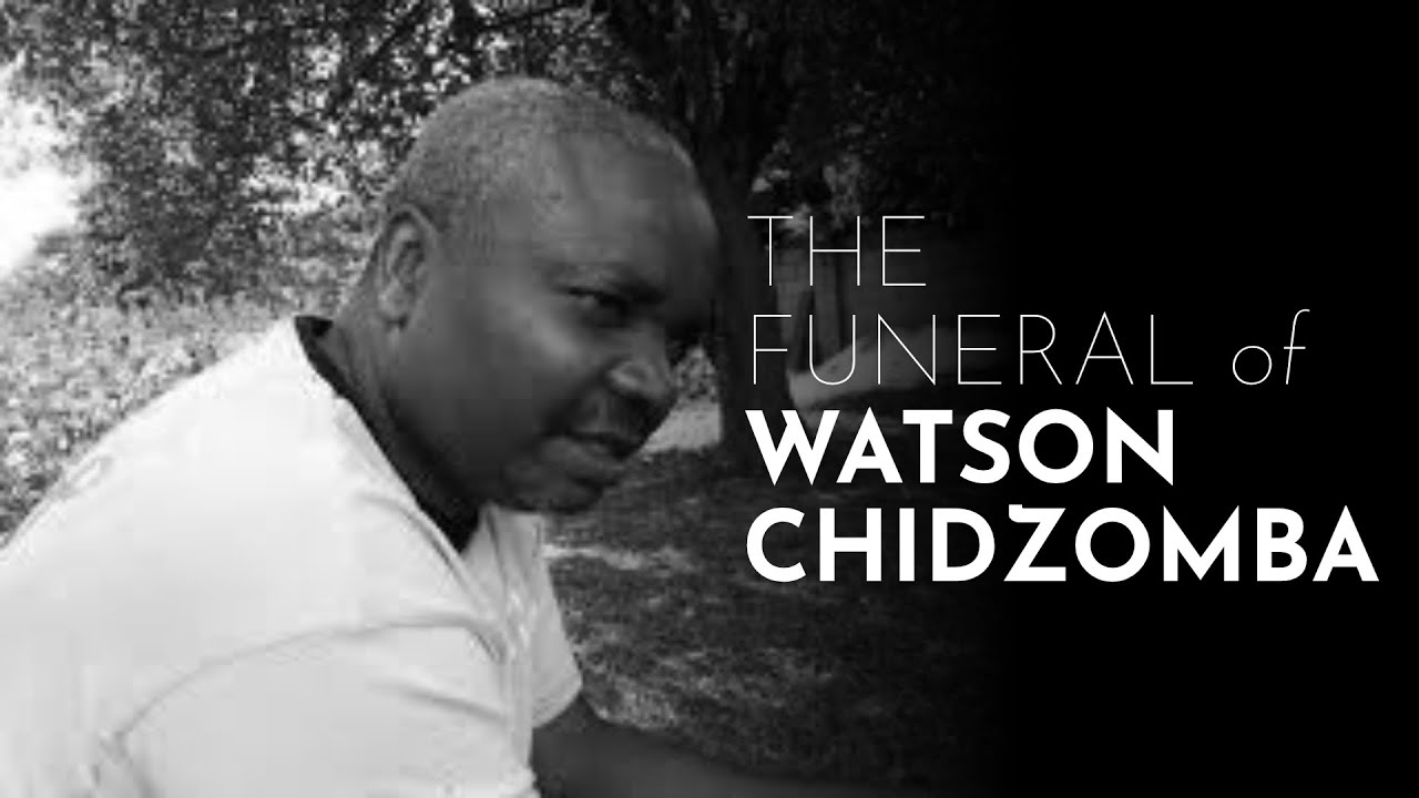 The Funeral of Watson Chidzomba - YouTube