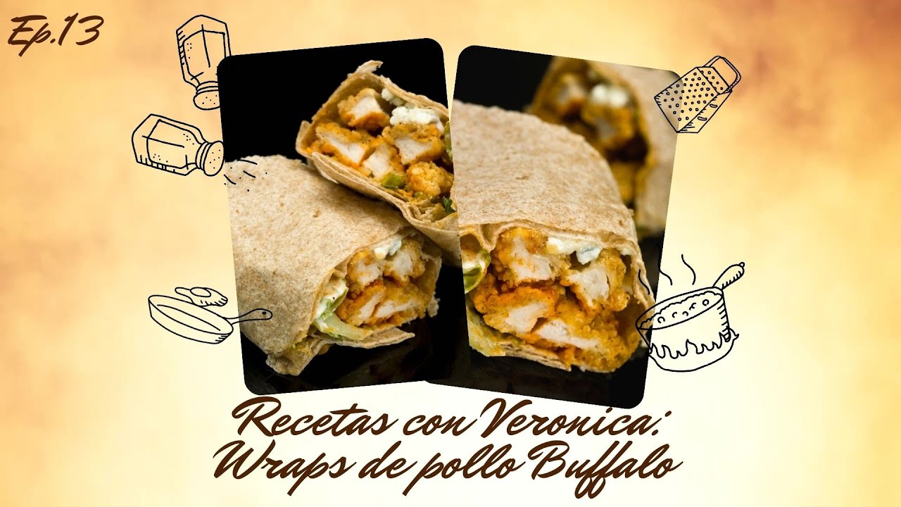 Recetas con Veronica: Wraps de pollo Buffalo Ep. 13 - YouTube