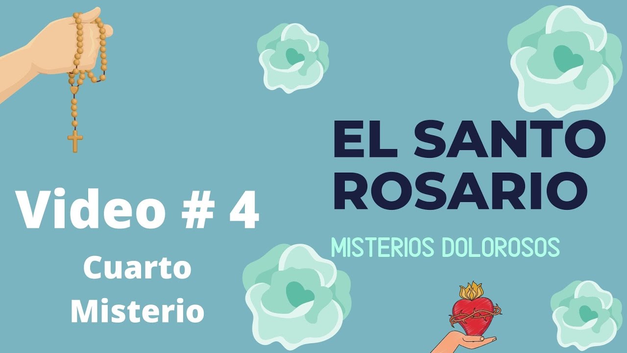 Santo Rosario Misterios Dolorosos - Cuarto Misterio - YouTube