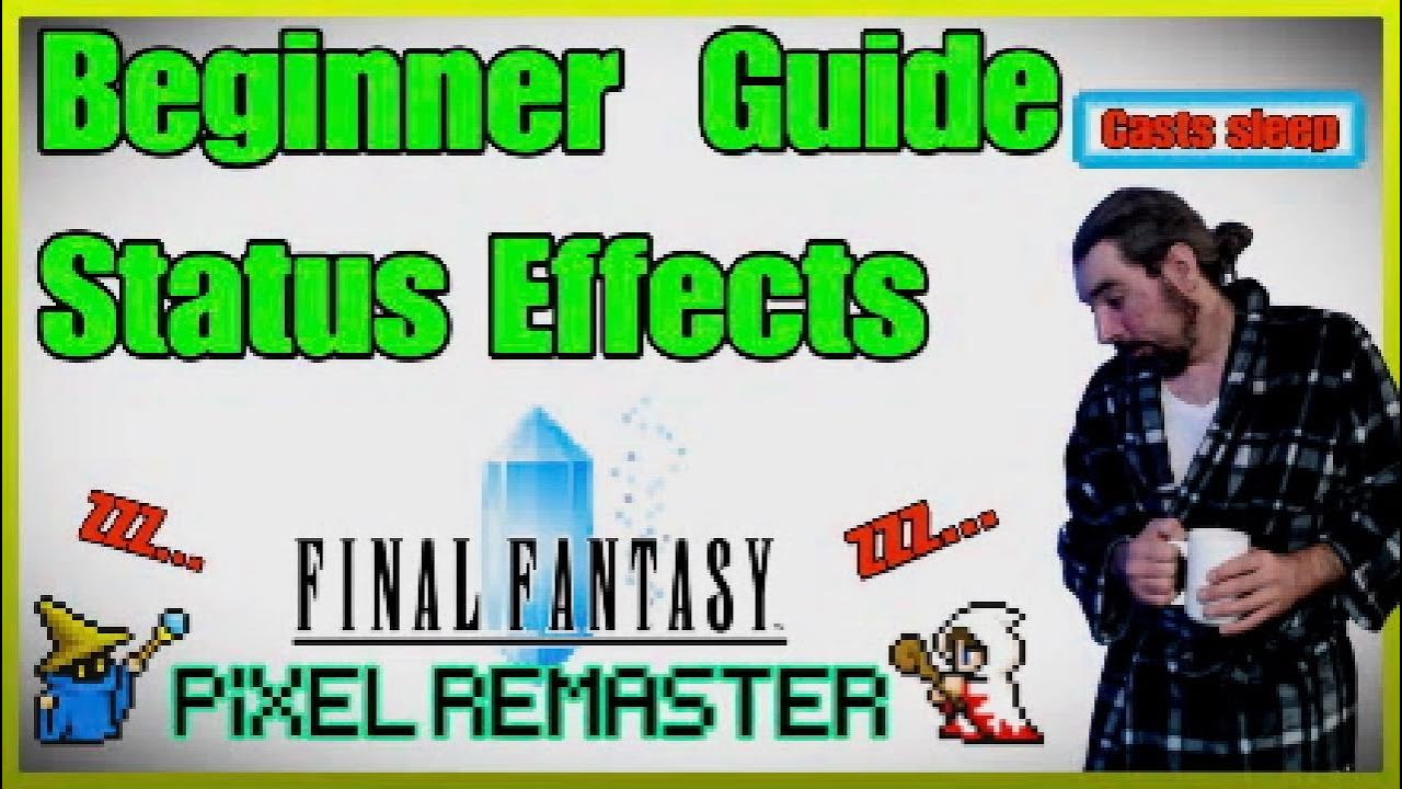 Beginner Guide: Status Effects - Final Fantasy Pixel Remaster - YouTube
