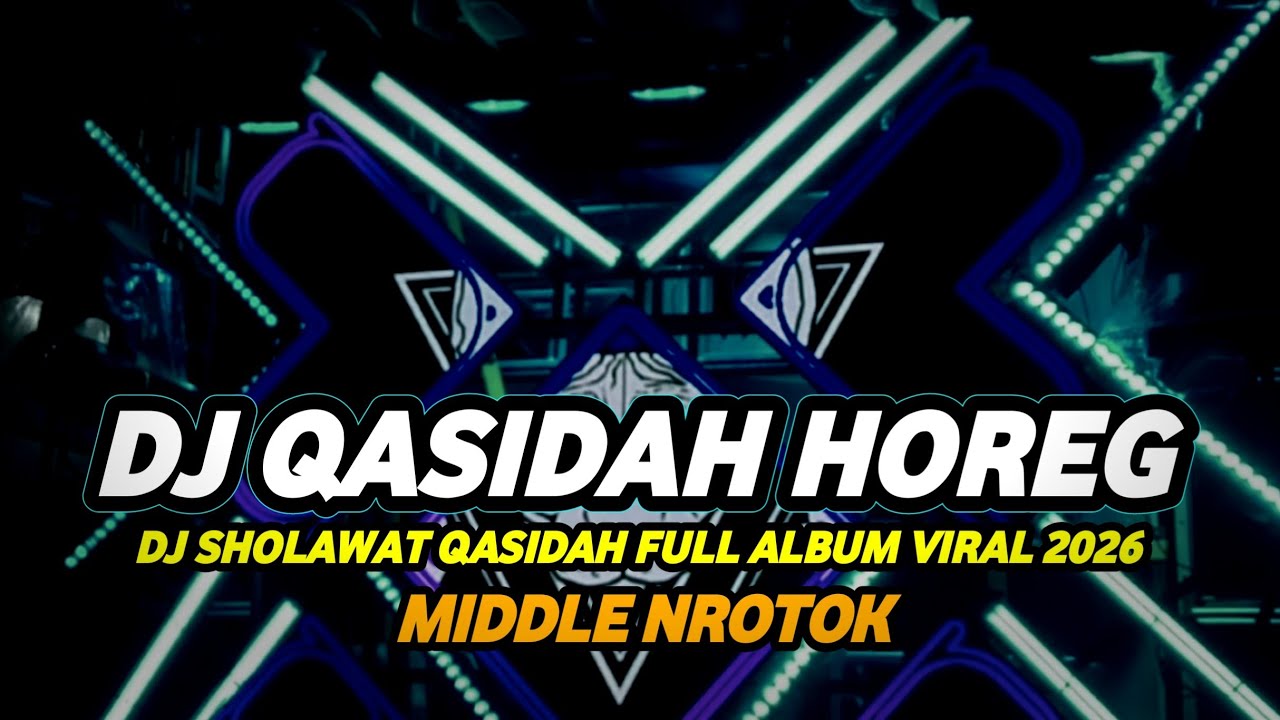 DJ QASIDAH FULL ALBUM VIRAL 2025 FULL BASS HOREG MIDDLE NROTOK BEDIL ...