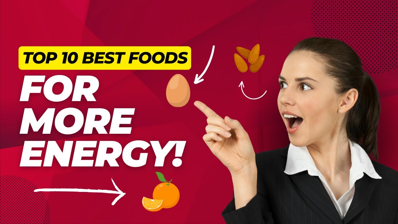 Fuel Your Day: Top 10 Foods for More Energy That Actually Work! - YouTube