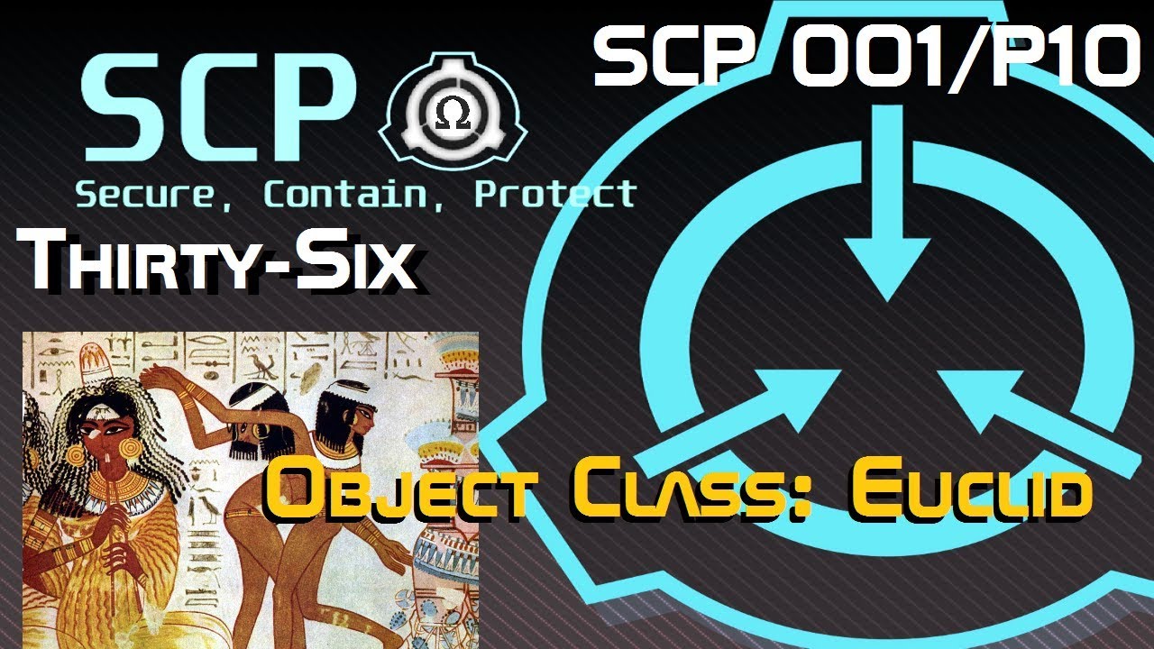 SCP-001/P10 "Thirty-Six" (Object Class: Euclid) - YouTube
