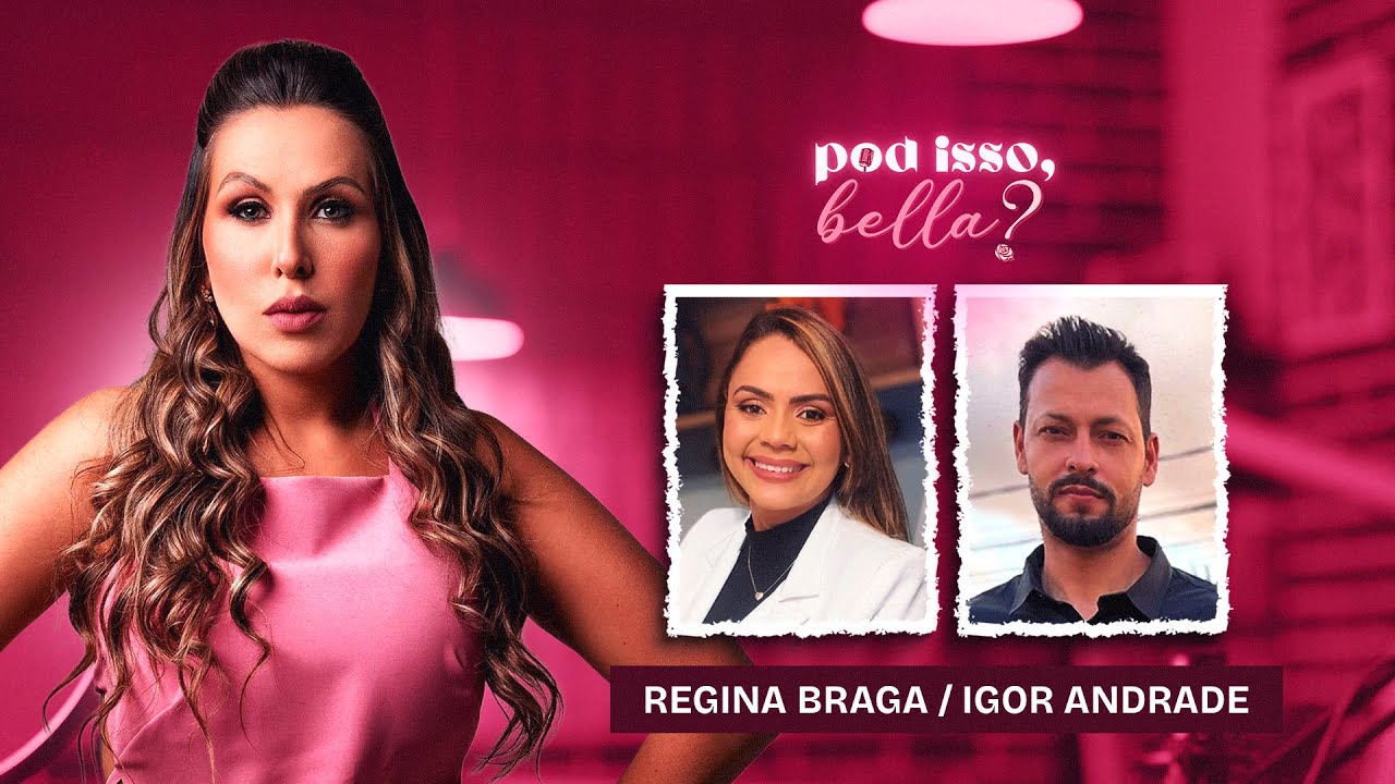 POD ISSO, BELLA? - REGINA BRAGA / IGOR ANDRADE - YouTube