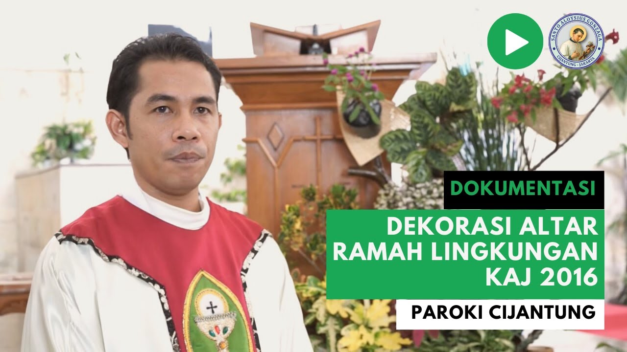Dekorasi Altar Ramah Lingkungan KAJ 2016 Gereja St Aloysius Gonzaga ...