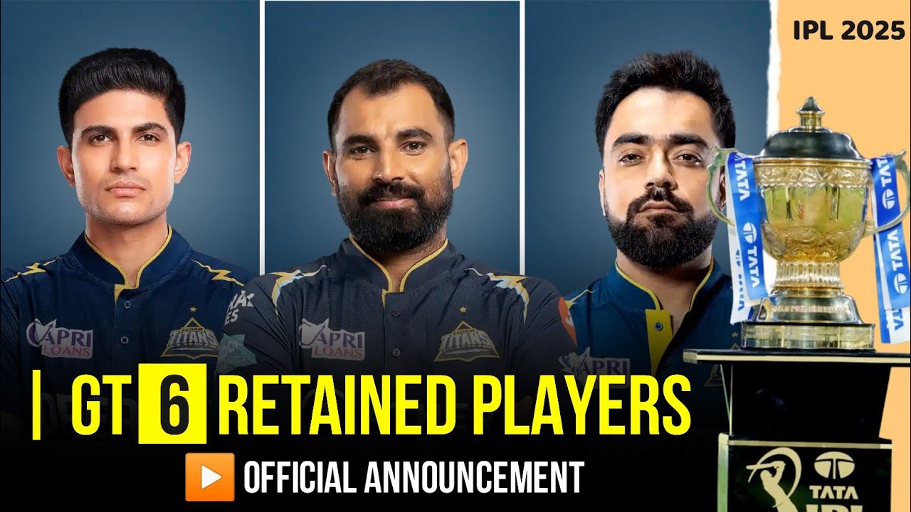 IPL 2025 - Gujarat Titans 6 Retain Players Including RTM Players List ...