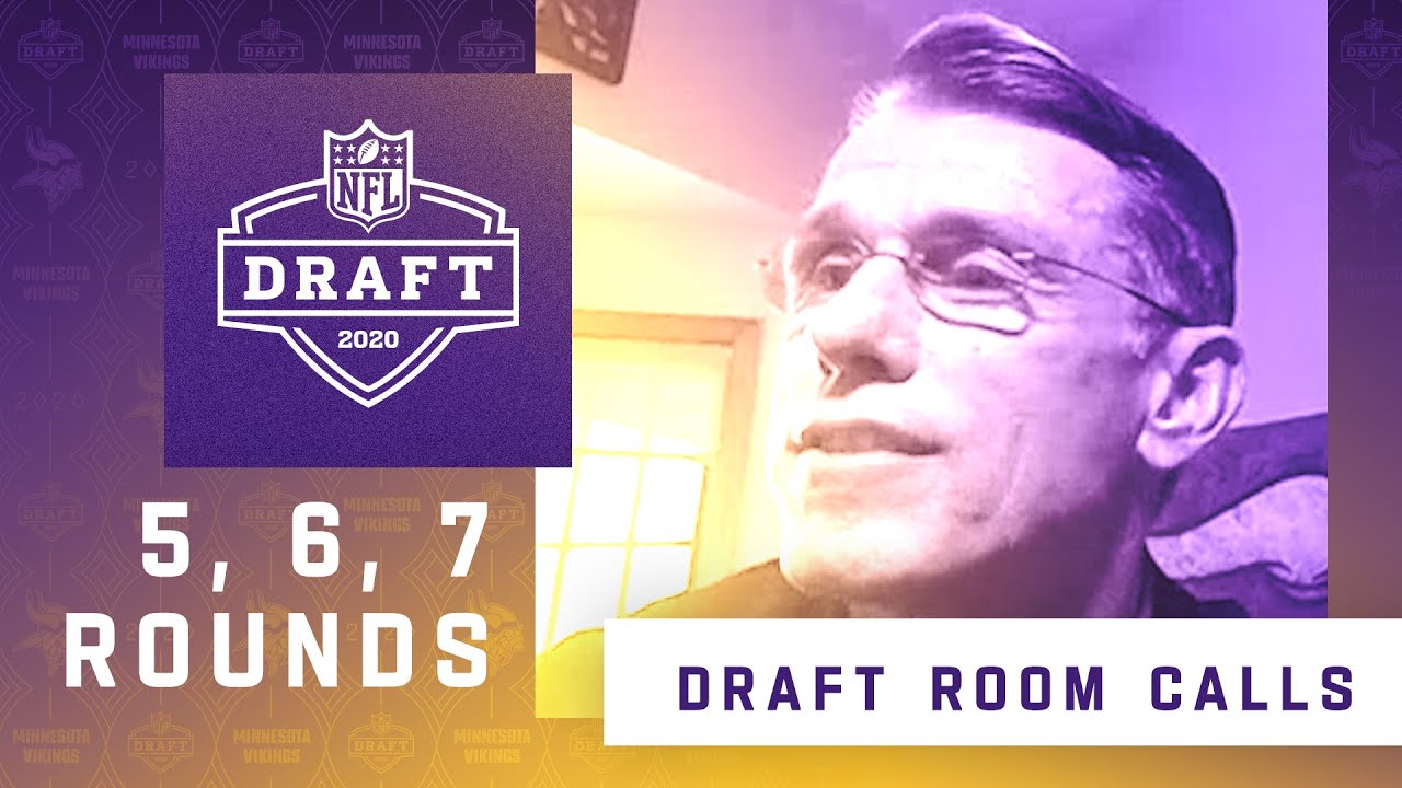 Draft Room Calls Featuring the Minnesota Vikings' 5th, 6th and 7th 2020 ...