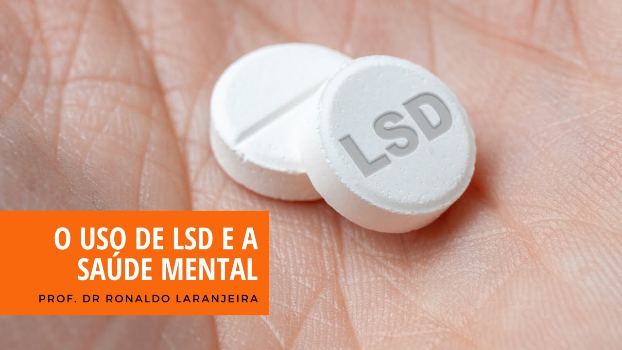 O uso de LSD e a Saúde Mental - YouTube