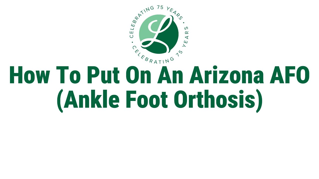 How to Put On & Take Off an Arizona Style AFO - YouTube