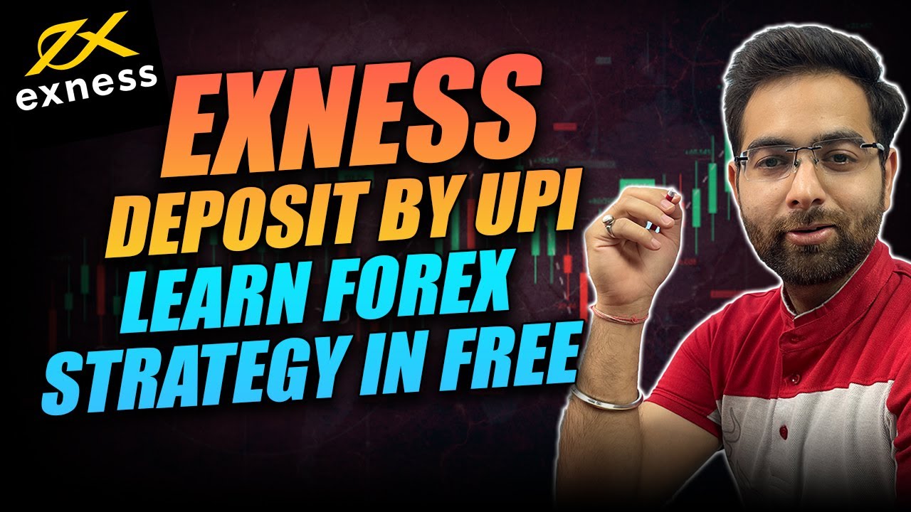 Exness Deposit by UPI | Learn Forex STRATEGY In FREE -EXNESS - YouTube
