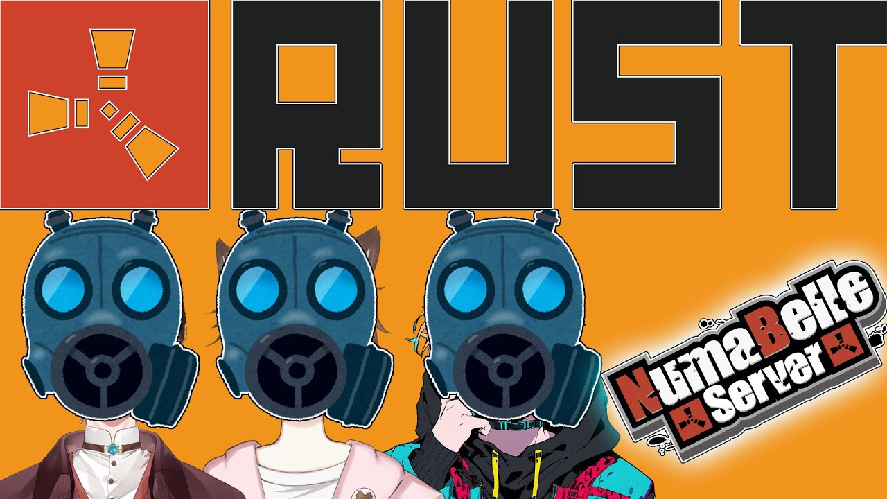 【＃RUST】RUSTnumabelle鯖で楽しくRUSTをやっていきます！【こーら／粒漉あんこ／輝空カエデ】 - YouTube