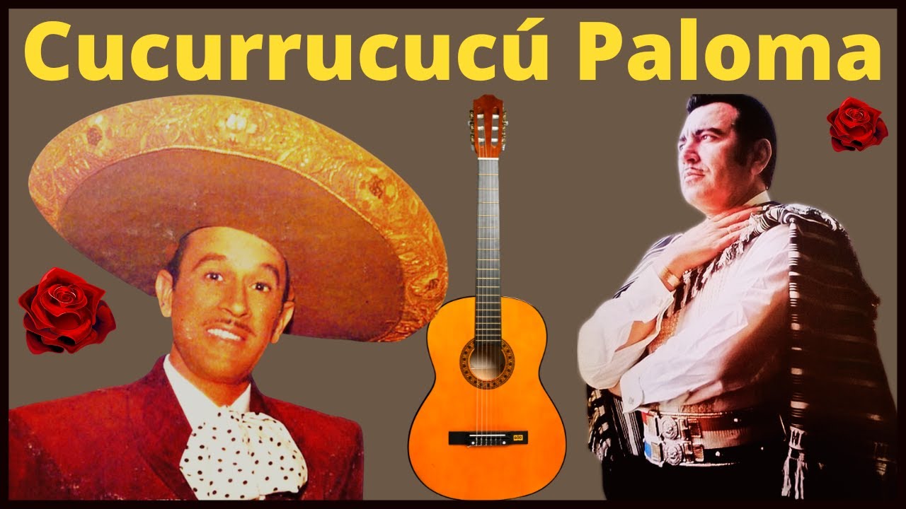 Cucurrucucú Paloma de Pedro Infante y Luis Alberto Del Paraná y Los ...