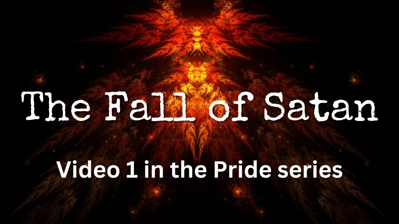 The Fall of Satan: Video 6 in the Pride series - YouTube
